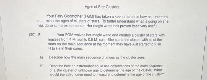 Solved Ages of Star Clusters Your Fairy Godmother (FGM) has | Chegg.com