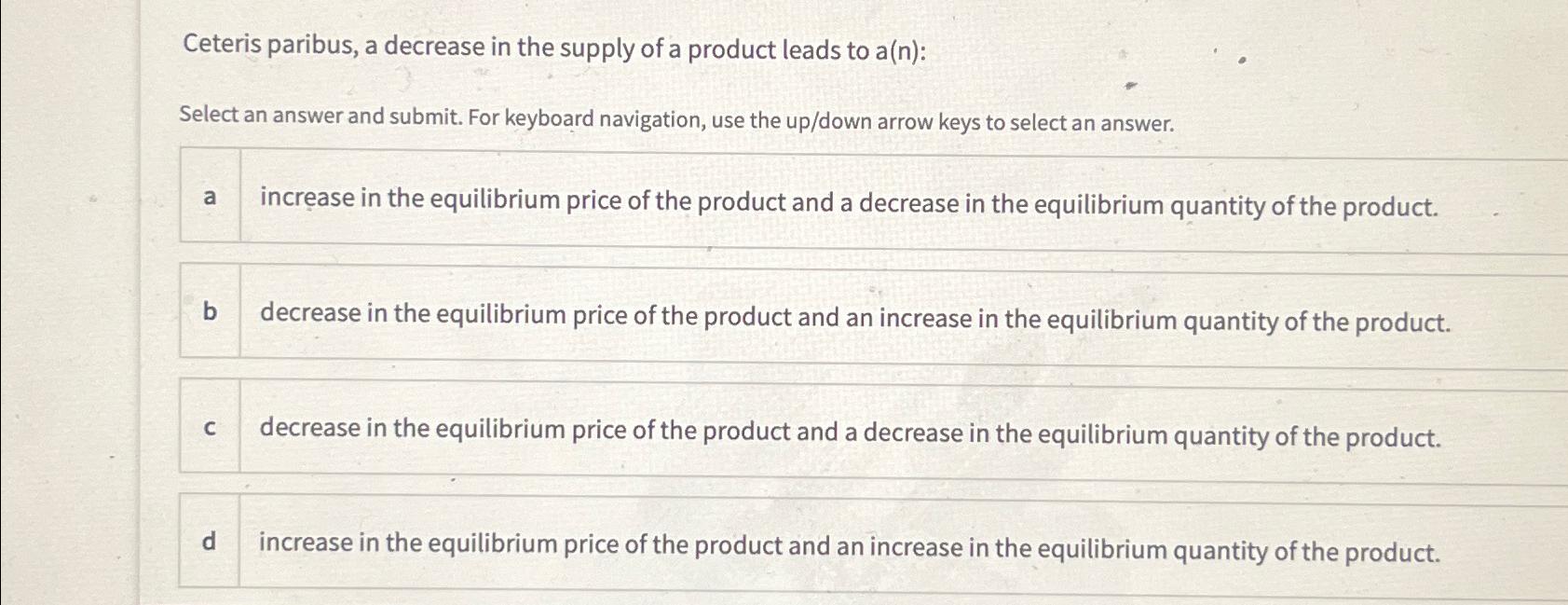 Solved Ceteris paribus, a decrease in the supply of a | Chegg.com