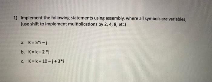 1) Implement the following statements using assembly, | Chegg.com