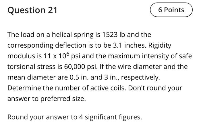 Solved The load on a helical spring is 1523lb and the | Chegg.com