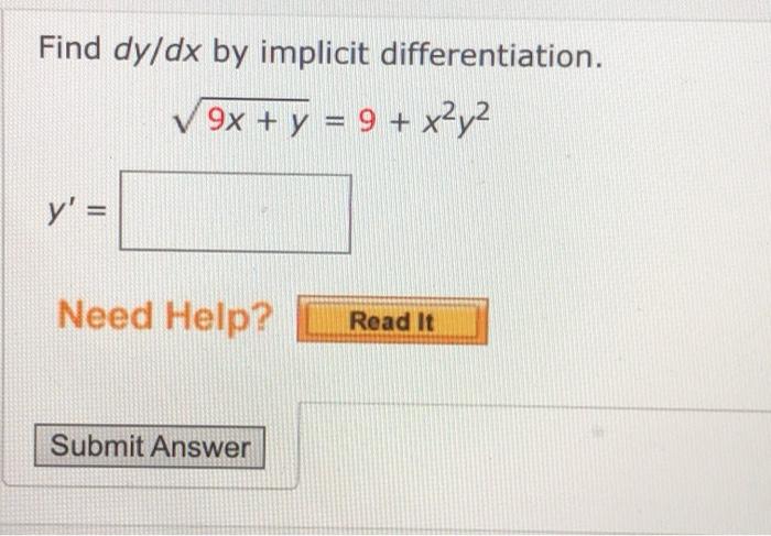 Solved Find dy/dx by implicit differentiation. 9x + y = 9 + | Chegg.com