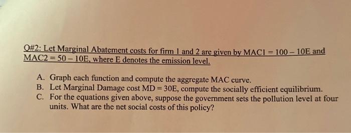 Solved Q\#2: Let Marginal Abatement costs for firm 1 and 2 | Chegg.com