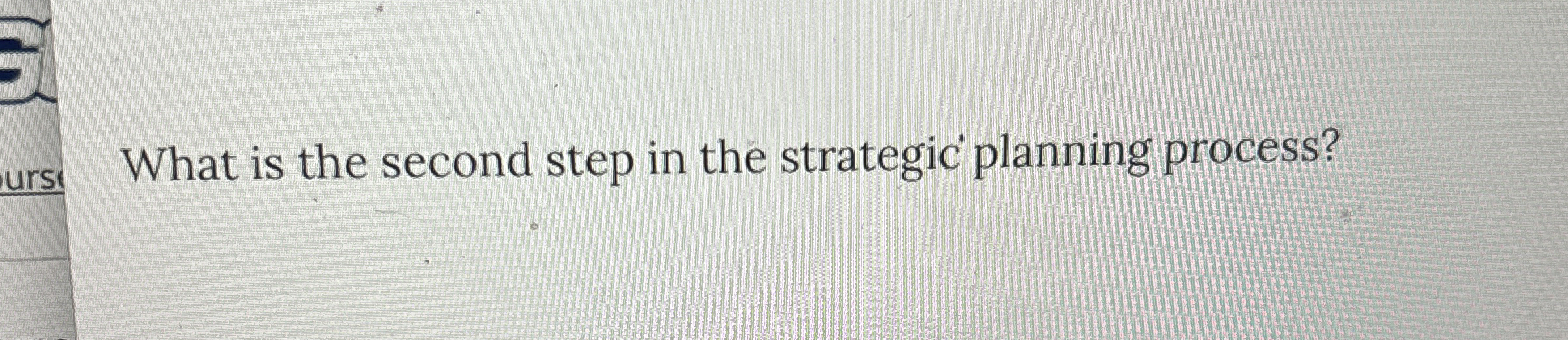 Solved What is the second step in the strategic planning | Chegg.com