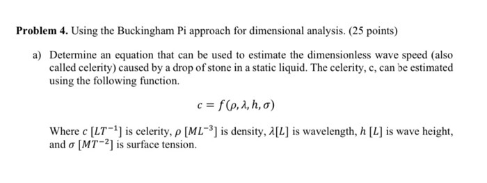 Solved Problem 4. Using the Buckingham Pi approach for | Chegg.com