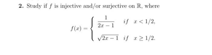 Solved 2. Study if f is injective and/or surjective on R, | Chegg.com