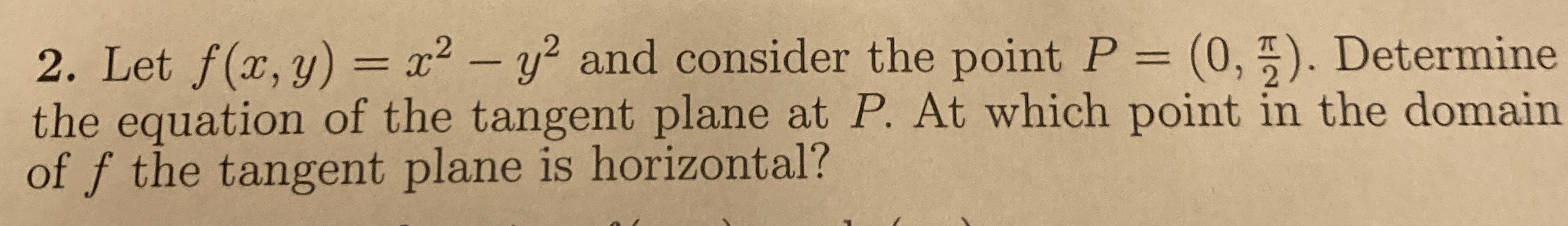 Solved Let f(x,y)=x2-y2 ﻿and consider the point P=(0,π2). | Chegg.com