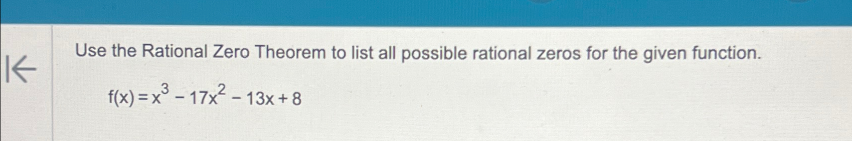 Solved Use the Rational Zero Theorem to list all possible | Chegg.com