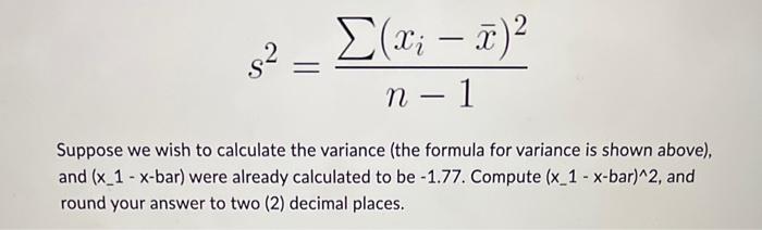 Solved s2=n−1∑(xi−xˉ)2 Suppose we wish to calculate the | Chegg.com