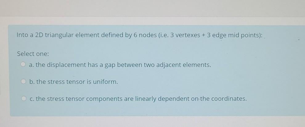 Solved Into a 2D triangular element defined by 6 nodes (i.e. | Chegg.com