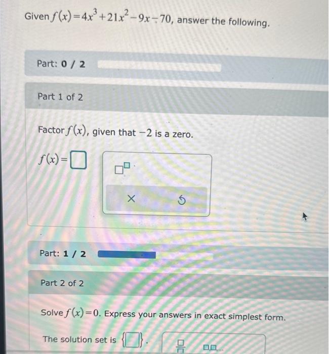Solved iven f(x)=4x3+21x2−9x−70, answer the following. Part: | Chegg.com