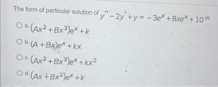 Solved The form of particular solution of | Chegg.com