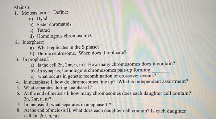 Solved Meiosis 1. Meiosis terms. Define: a) Dyad b) Sister | Chegg.com