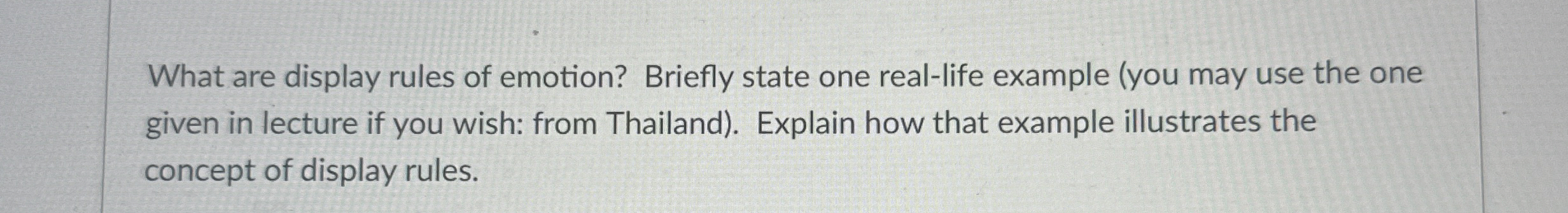Solved What are display rules of emotion? Briefly state one | Chegg.com