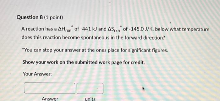 Solved A reaction has a ΔHrxn∘ of −441 kJ and ΔSrxn∘ of | Chegg.com