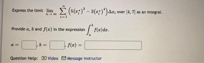 Solved Express the limit limn→∞∑i=1n(5(xi∗)3−3(xi∗)4)Δxi | Chegg.com