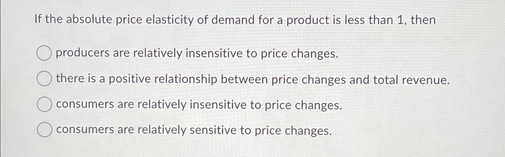 Solved If the absolute price elasticity of demand for a | Chegg.com