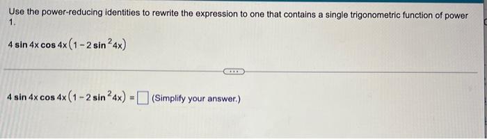 Solved use the power reducing identities to rewrite the | Chegg.com