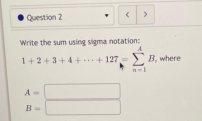 Solved Question 2 Write the sum using sigma notation: А | Chegg.com