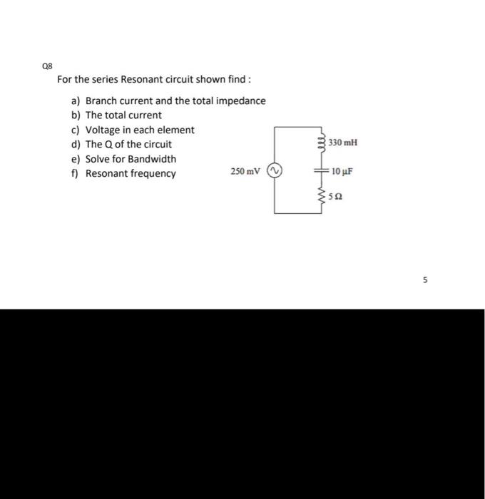 Solved 08 For the series Resonant circuit shown find: a) | Chegg.com