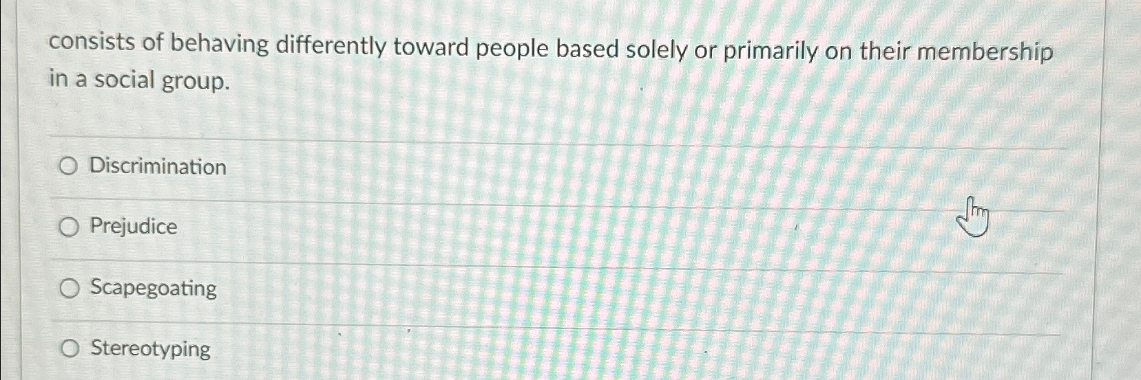 Solved consists of behaving differently toward people based | Chegg.com