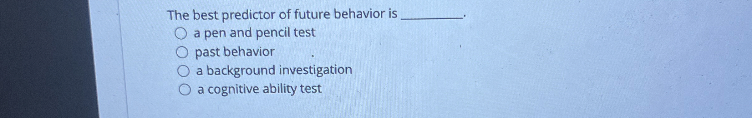 Solved The best predictor of future behavior isa pen and | Chegg.com