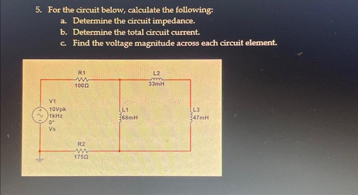 Solved 5. For the circuit below, calculate the following: a. | Chegg.com