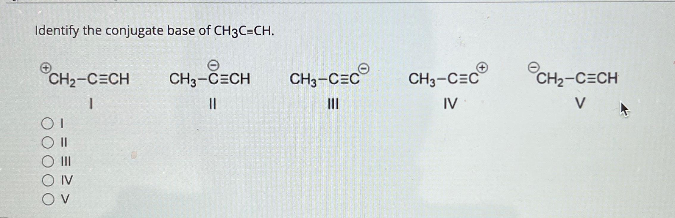 Solved Identify the conjugate base of | Chegg.com
