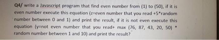 Solved Q4/ write a Javascript program that find even number | Chegg.com