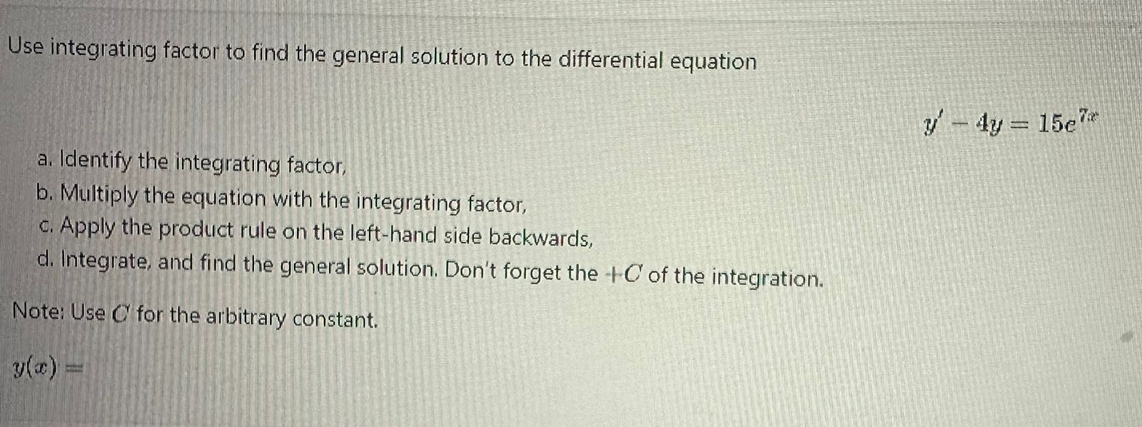 Solved Use integrating factor to find the general solution | Chegg.com