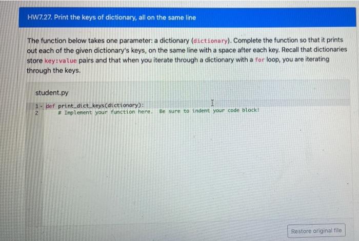 Solved HW7.27. Print the keys of dictionary, all on the same | Chegg.com