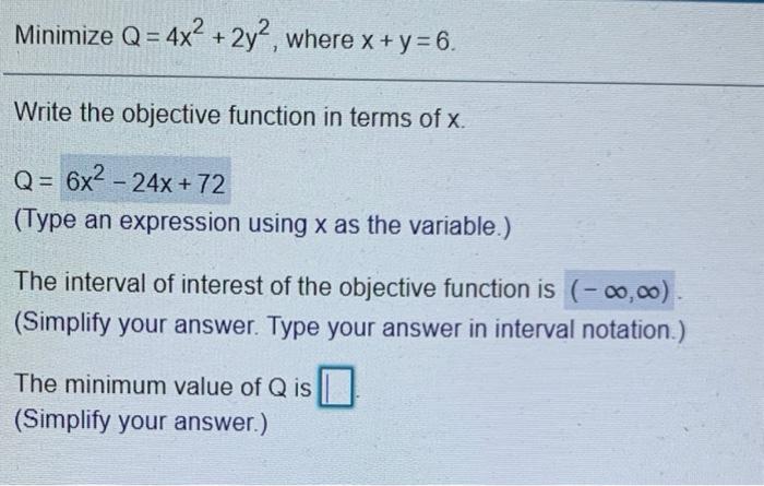 Solved Minimize Q = 4x2 + 2y2, where x + y=6. Write the | Chegg.com