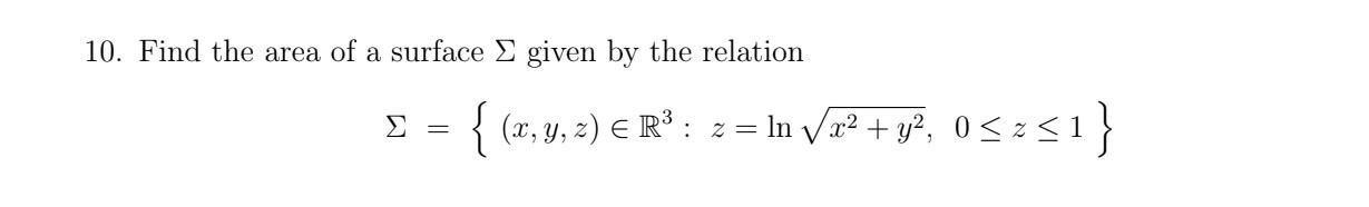Solved 10. Find the area of a surface Σ given by the | Chegg.com