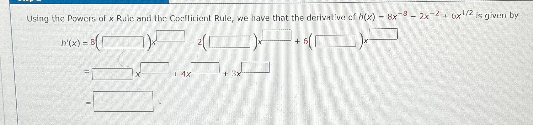 Solved Using the Powers of x ﻿Rule and the Coefficient Rule, | Chegg.com