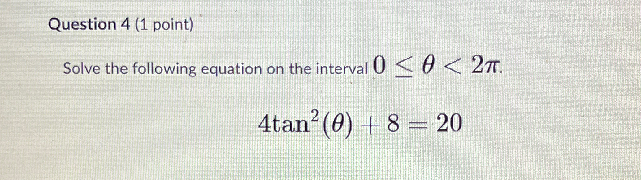 Solved Question 4 (1 ﻿point)Solve the following equation on | Chegg.com