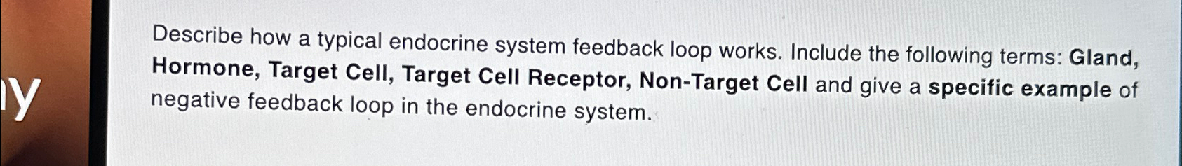 Solved Describe How A Typical Endocrine System Feedback Loop 9247