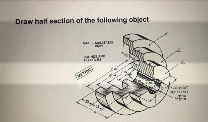 Solved Draw half section of the following object MATL - | Chegg.com