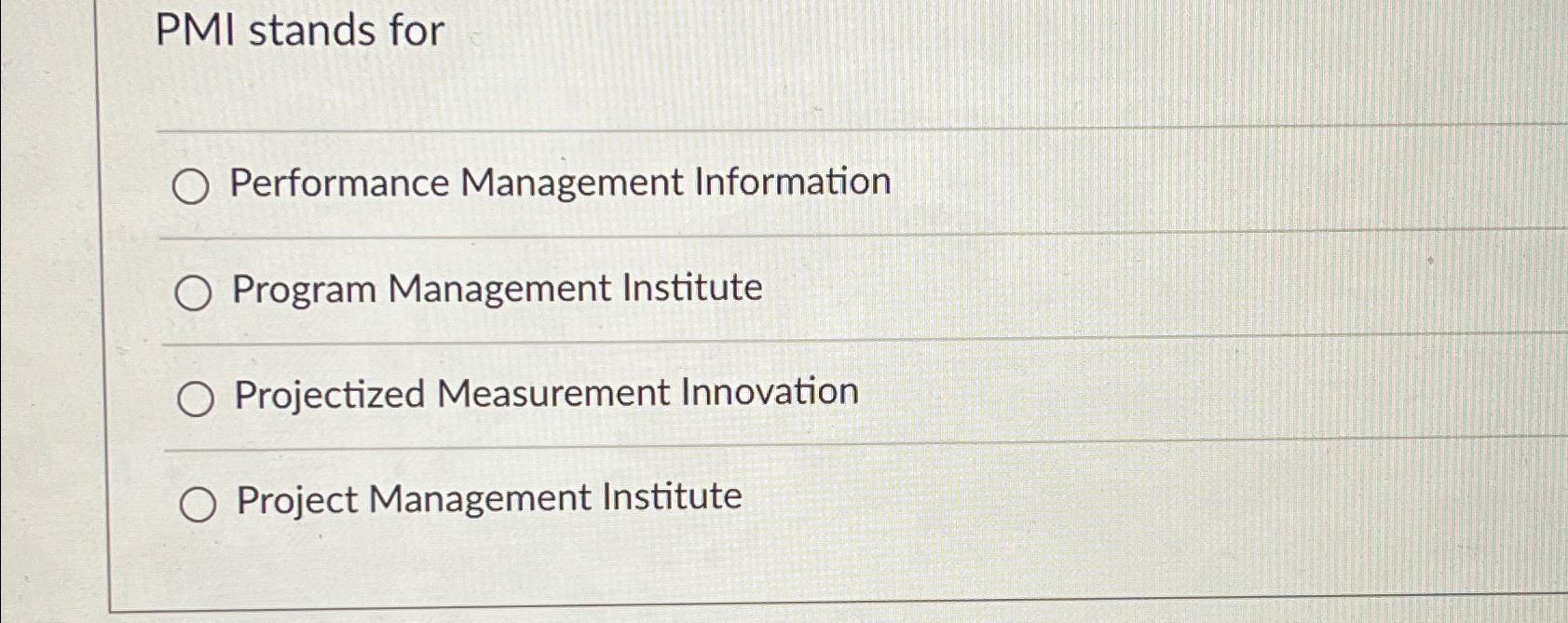 Solved PMI stands forPerformance Management | Chegg.com