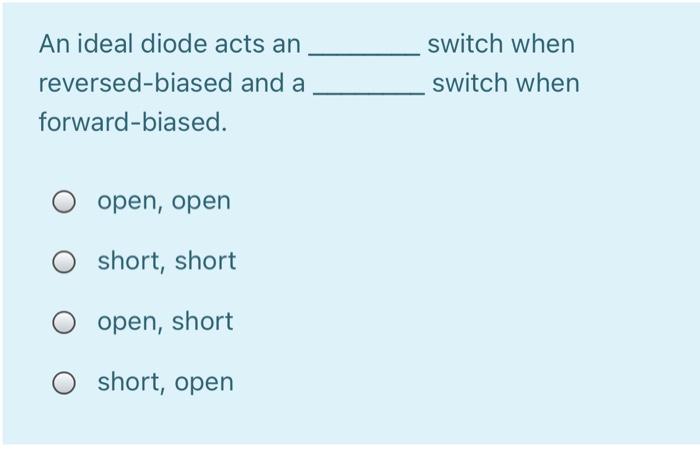 Solved switch when An ideal diode acts an reversed-biased | Chegg.com