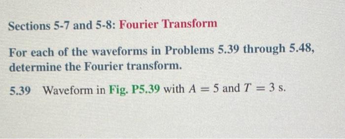 Sections 5-7 and 5-8: Fourier Transform For each of | Chegg.com