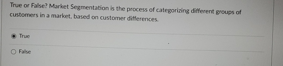 Solved True or False? Market Segmentation is the process of | Chegg.com