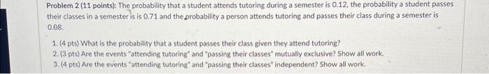 Solved Problem 2 (11 points): The probability that a student | Chegg.com