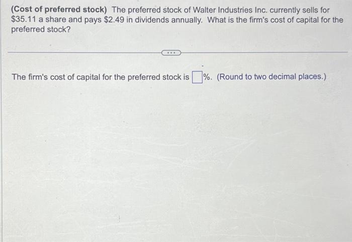 Solved (Cost of preferred stock) The preferred stock of | Chegg.com
