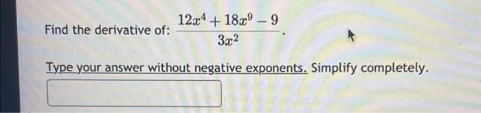 Solved 12x4 + 18x⁹ - 9 3x² Type your answer without negative | Chegg.com