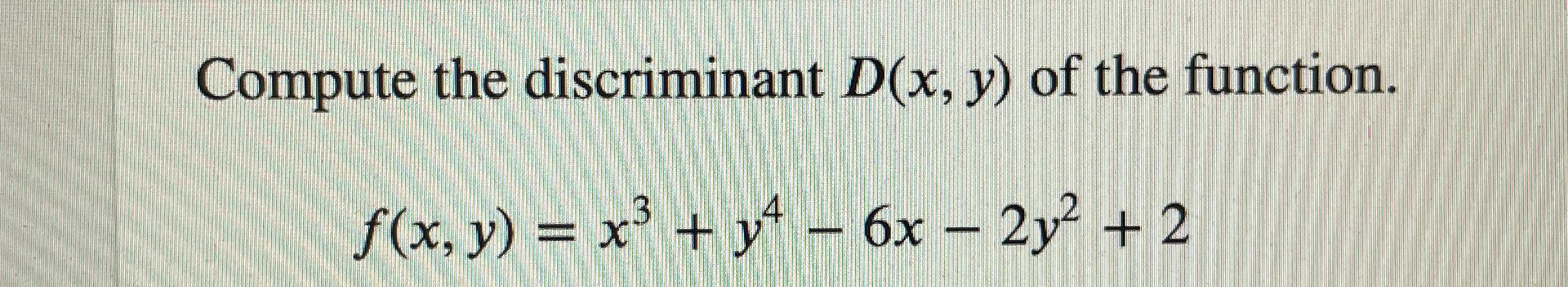 Compute the discriminant D(x,y) ﻿of the | Chegg.com