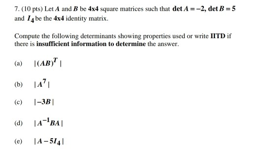 Solved 7. (10 pts) Let A and B be 4x4 square matrices such | Chegg.com