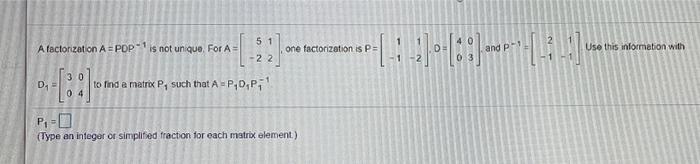 Solved 51 A factorization A = PDP-1 is not unique. For A= | Chegg.com