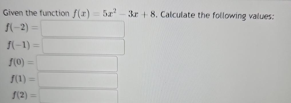 Solved Given the function f(x)=5x2-3x+8. ﻿Calculate the | Chegg.com
