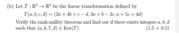 Solved (b) Let T:R' R be the linear transformation defined | Chegg.com