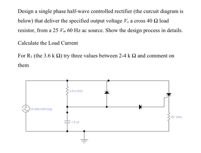 Solved Design a single phase half-wave controlled rectifier | Chegg.com