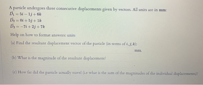 Solved A particle undergoes three consecutive displacements | Chegg.com